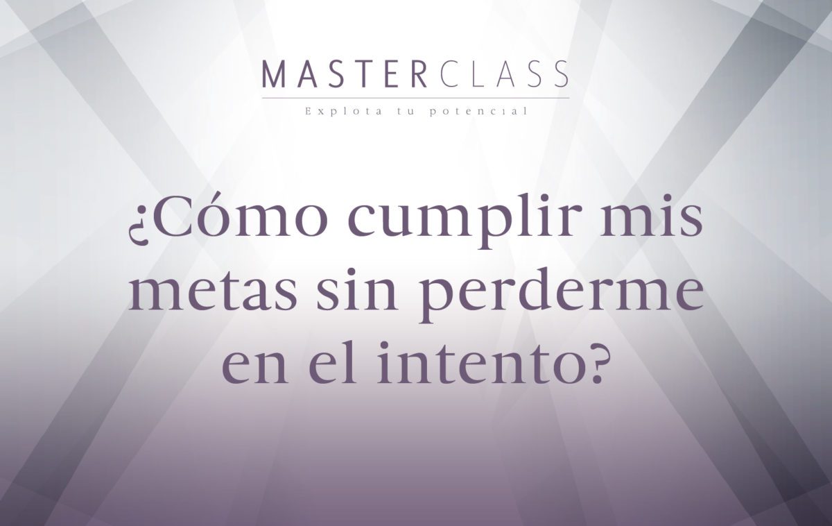 ¿Cómo cumplir mis metas sin perderme en el intento? - IsaFYI México